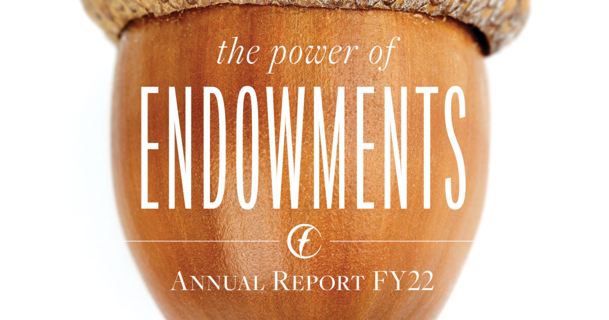 The Power of Endowments: Annual Report FY22 - Community Foundation of ...